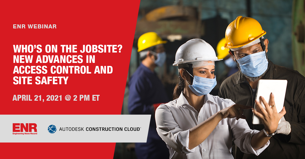 Who’s on the Jobsite? New Advances in Access Control and Site Safety ...