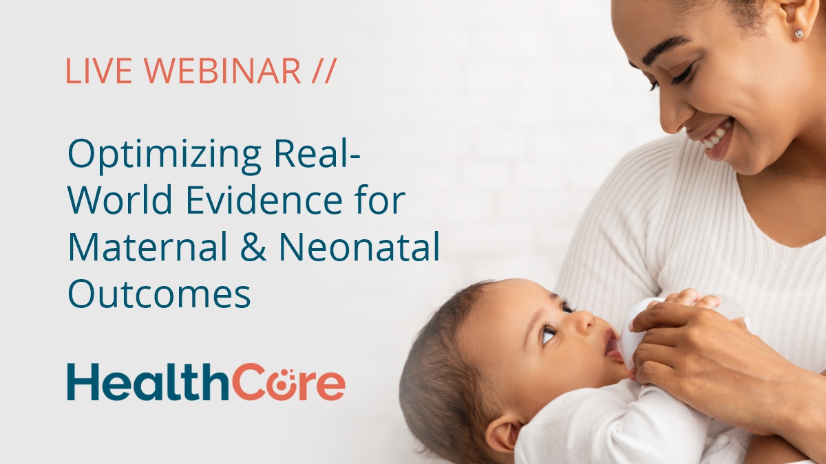 Optimizing Real-World Evidence for Maternal and Neonatal Outcomes ...